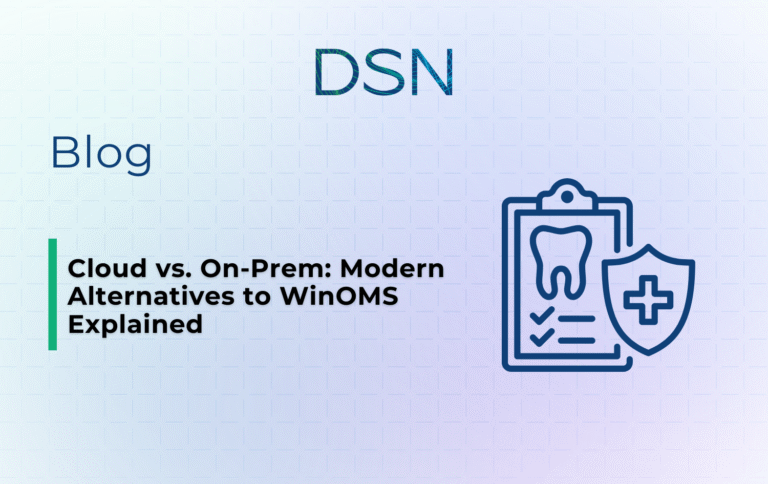 Cloud vs. On-Prem: Modern Alternatives to WinOMS Explained - DSN Software